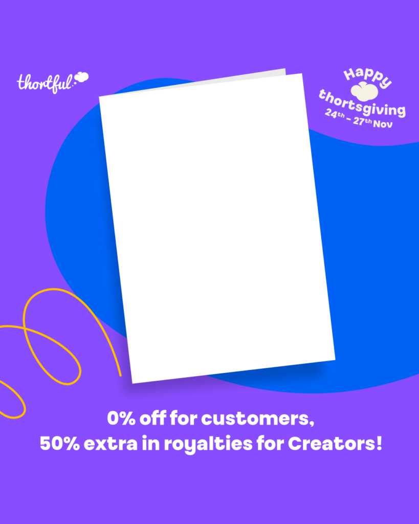 Happy thortsgiving – our offer to creators - thortful
