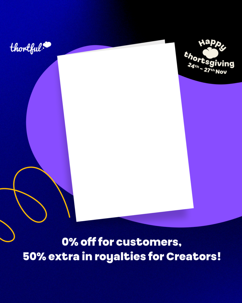 Happy thortsgiving – our offer to creators - thortful