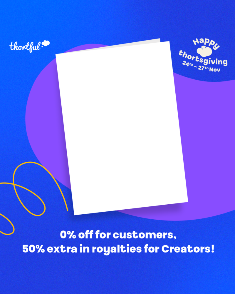 Happy thortsgiving – our offer to creators - thortful