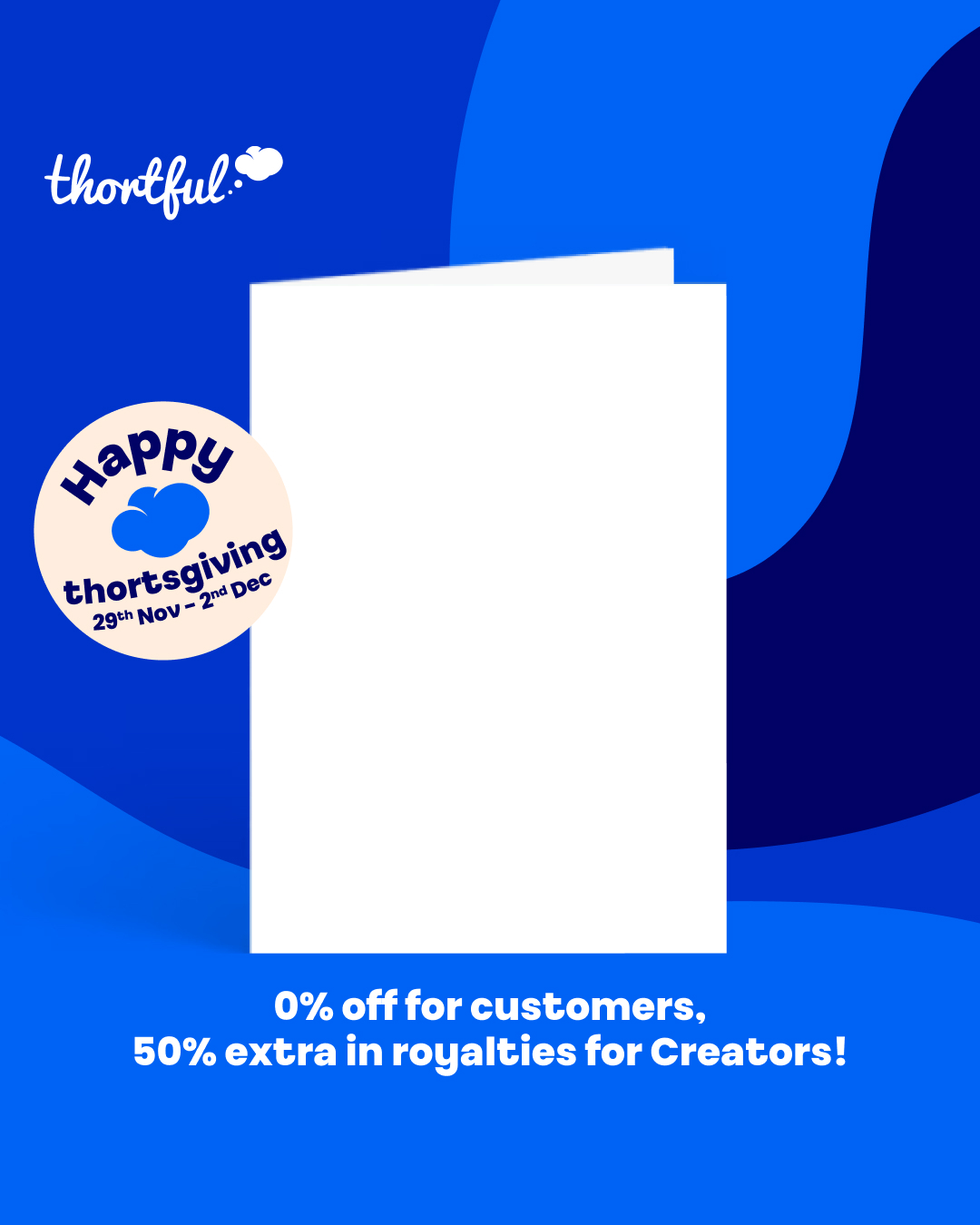 thortsgiving 2024: Our offer for Creators - thortful